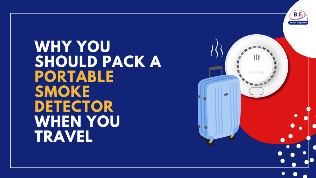 Why You Should Pack a Portable Smoke Detector | British Engineers