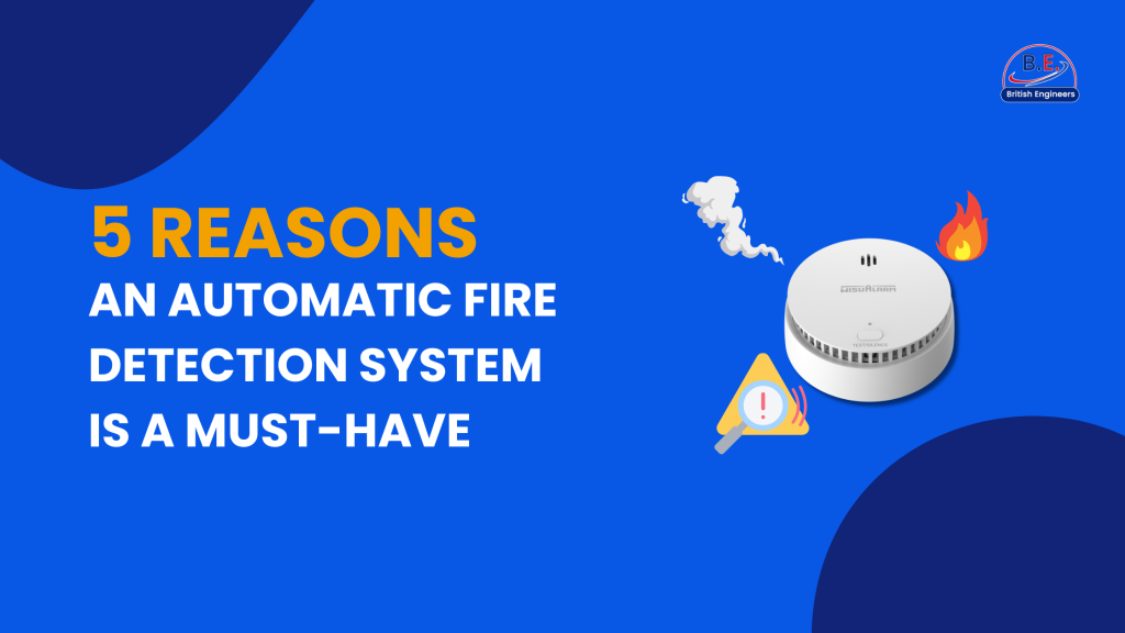 5 Reasons an Automatic Fire Detection System is a Must-Have