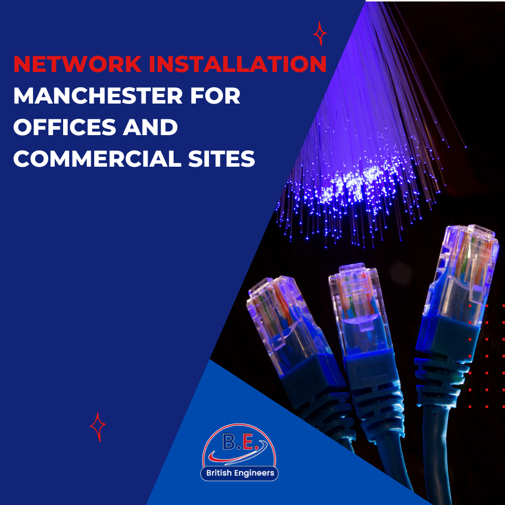 Network Installation Manchester - British Engineers